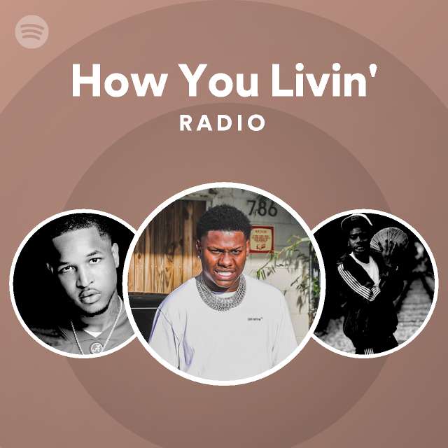 How You Livin' Radio - playlist by Spotify | Spotify