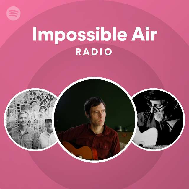 Impossible Air Radio - playlist by Spotify | Spotify