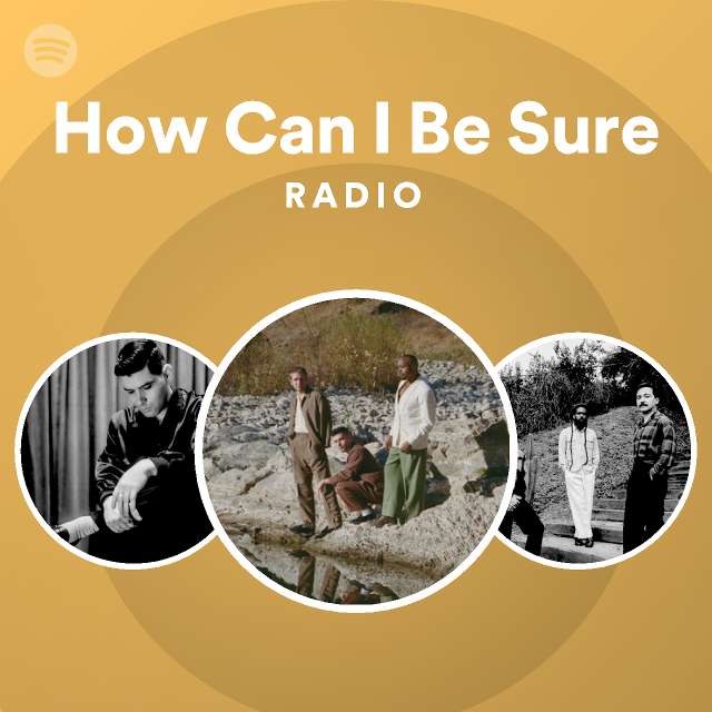 How Can I Be Sure Radio - playlist by Spotify | Spotify