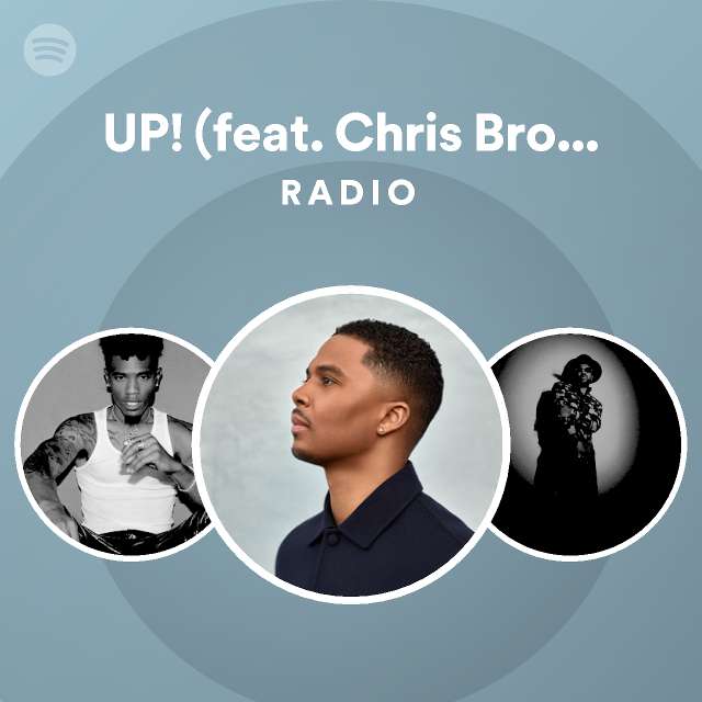 UP! (feat. Chris Brown, Pleasure P) (R&B Remix Mix) Radio - playlist by Spotify | Spotify