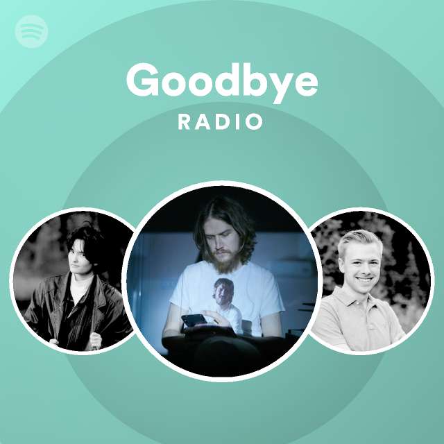 Goodbye Radio | Spotify Playlist