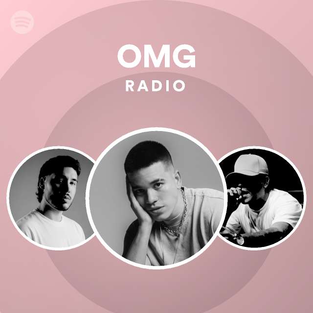 OMG Radio - playlist by Spotify | Spotify