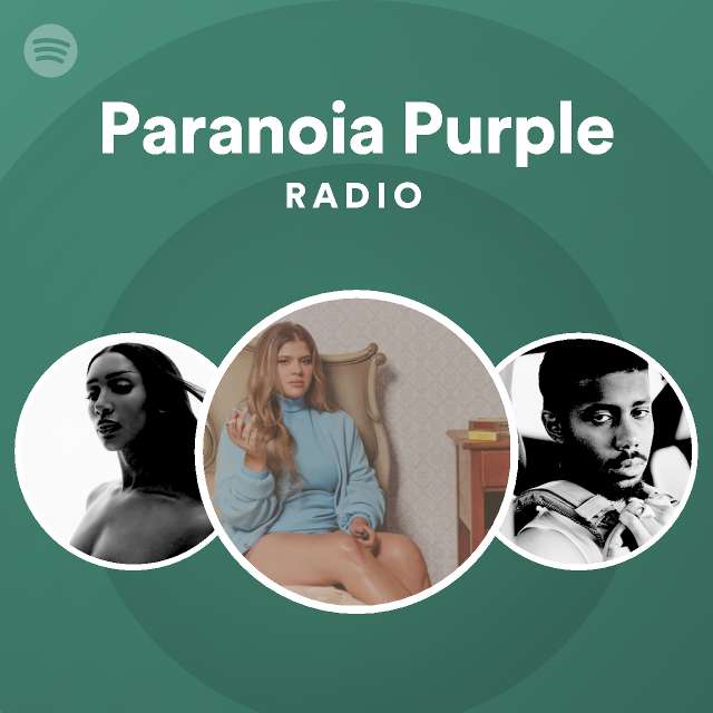 Paranoia Purple Radio - playlist by Spotify | Spotify