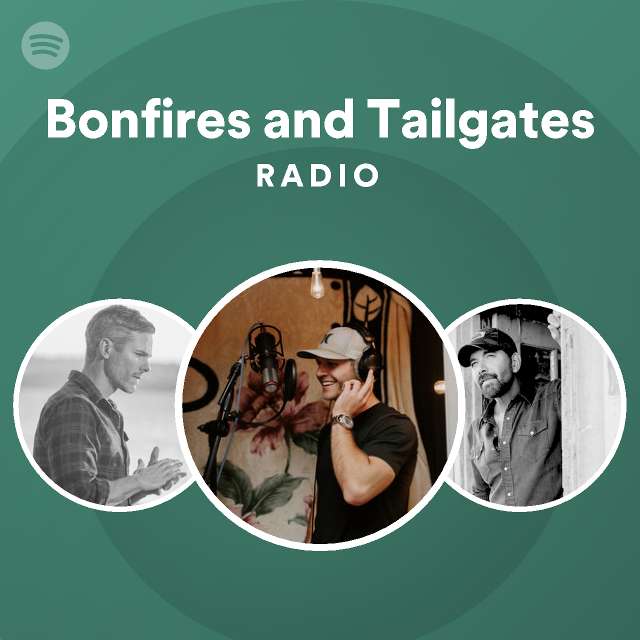 Bonfires and Tailgates Radio - playlist by Spotify | Spotify