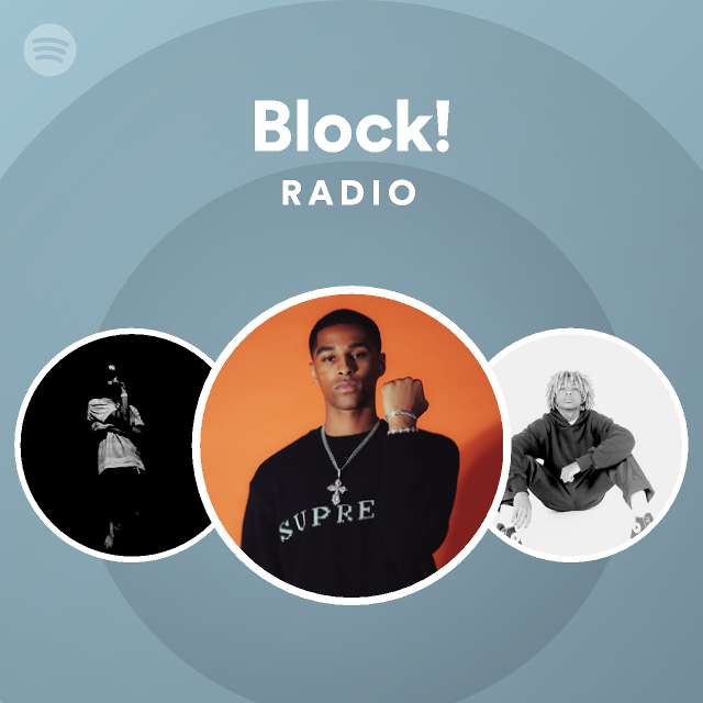 Block! Radio - playlist by Spotify | Spotify