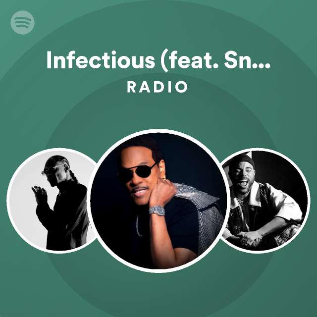 Infectious (feat. Snoop Dogg) Radio - playlist by Spotify | Spotify