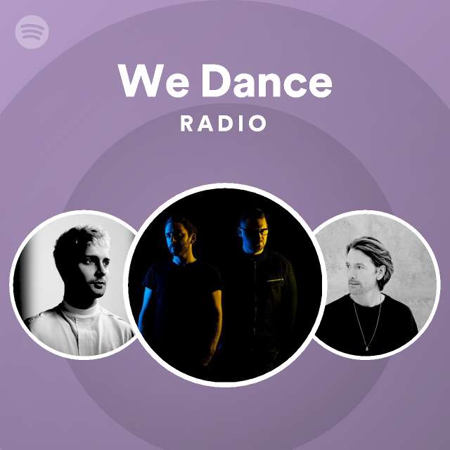 We Dance Radio - playlist by Spotify | Spotify