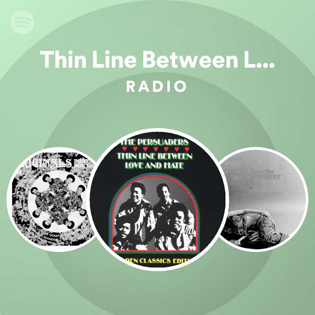 Thin Line Between Love and Hate Radio - playlist by Spotify | Spotify