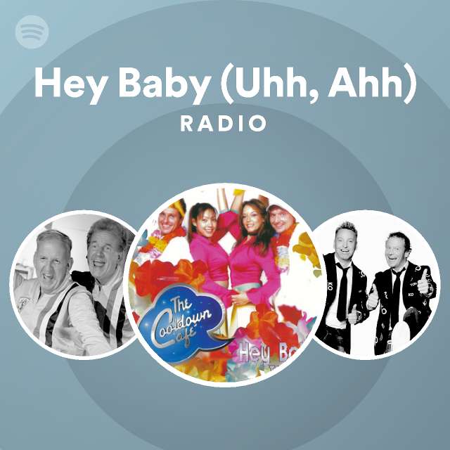 Hey Baby (Uhh, Ahh) Radio - playlist by Spotify | Spotify
