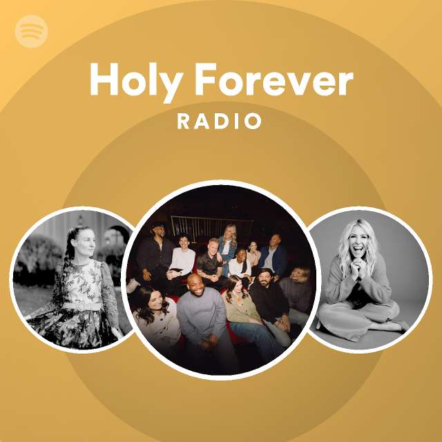Holy Forever Radio - playlist by Spotify | Spotify