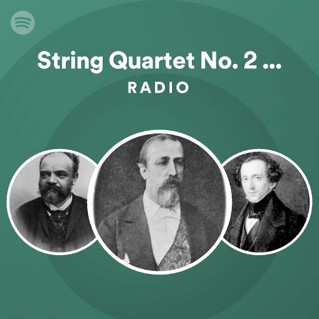 String Quartet No. 2 in D: 1. Allegro Radio | Spotify Playlist