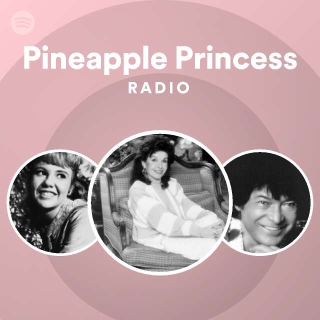 Pineapple Princess Radio - playlist by Spotify | Spotify