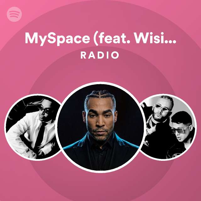 MySpace (feat. Wisin & Yandel) Radio - playlist by Spotify | Spotify