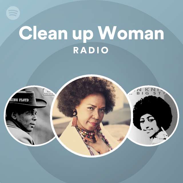 Clean up Woman Radio - playlist by Spotify | Spotify