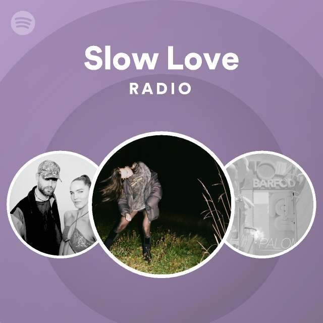 Slow Love Radio - playlist by Spotify | Spotify