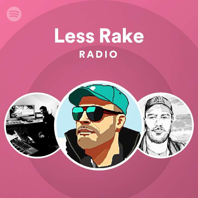 Less Rake Radio - playlist by Spotify | Spotify