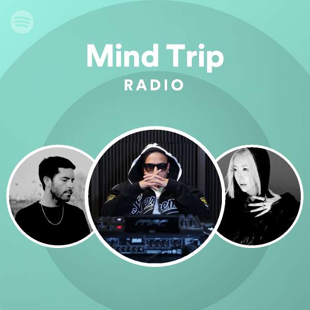 Mind Trip Radio - playlist by Spotify | Spotify