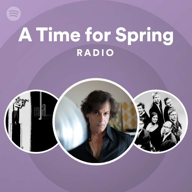 A Time for Spring Radio | Spotify Playlist