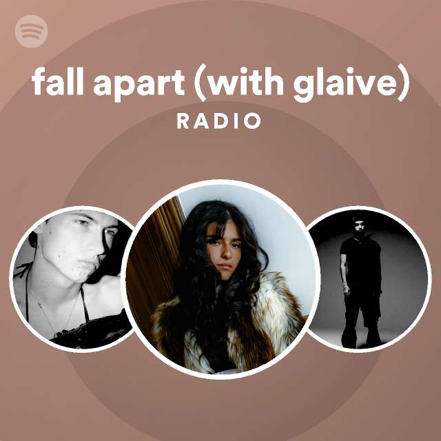 fall apart (with glaive) Radio - playlist by Spotify | Spotify