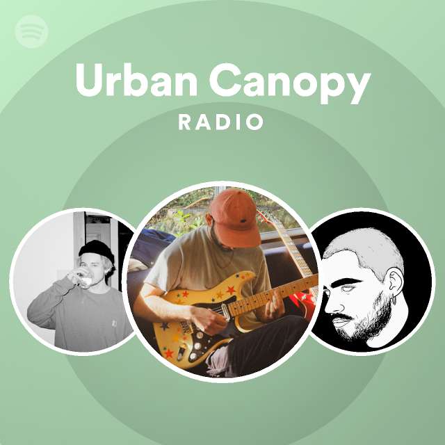 Urban Canopy Radio - playlist by Spotify | Spotify