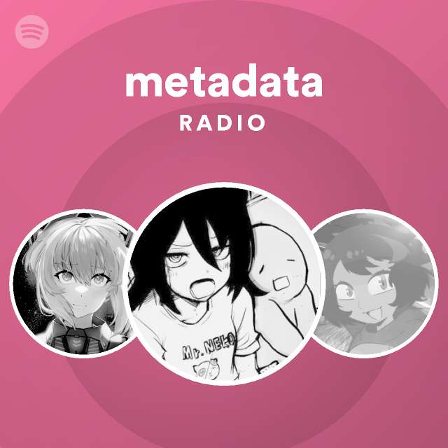 metadata Radio - playlist by Spotify | Spotify