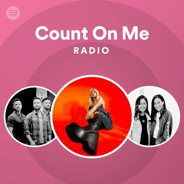 Count On Me Radio - playlist by Spotify | Spotify
