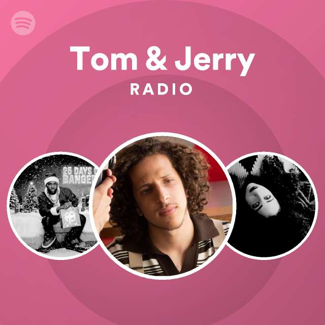 Tom & Jerry Radio - playlist by Spotify | Spotify