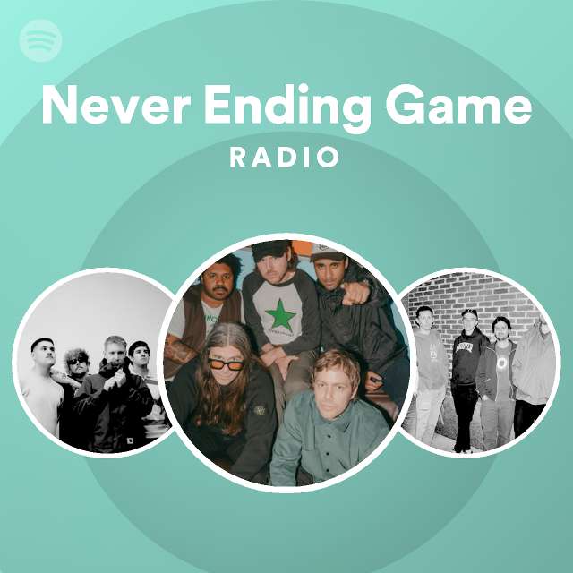 Never Ending Game Radio - playlist by Spotify | Spotify