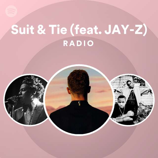 Suit & Tie (feat. Jay-Z) Radio - playlist by Spotify | Spotify