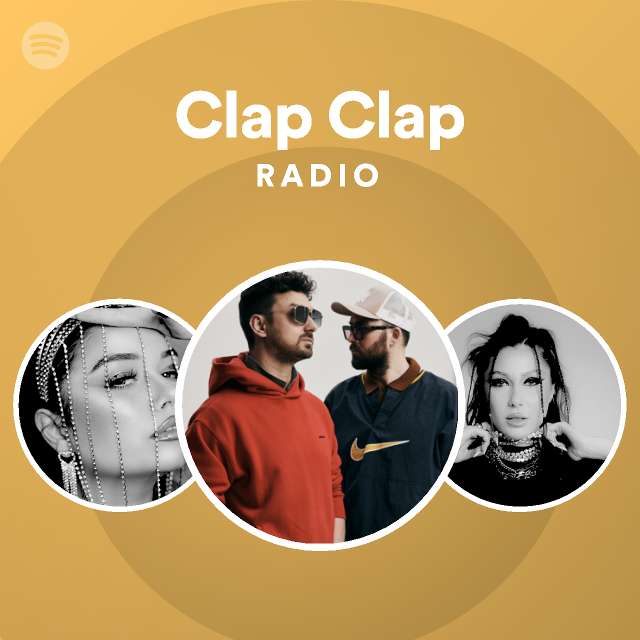 Clap Clap Radio - playlist by Spotify | Spotify
