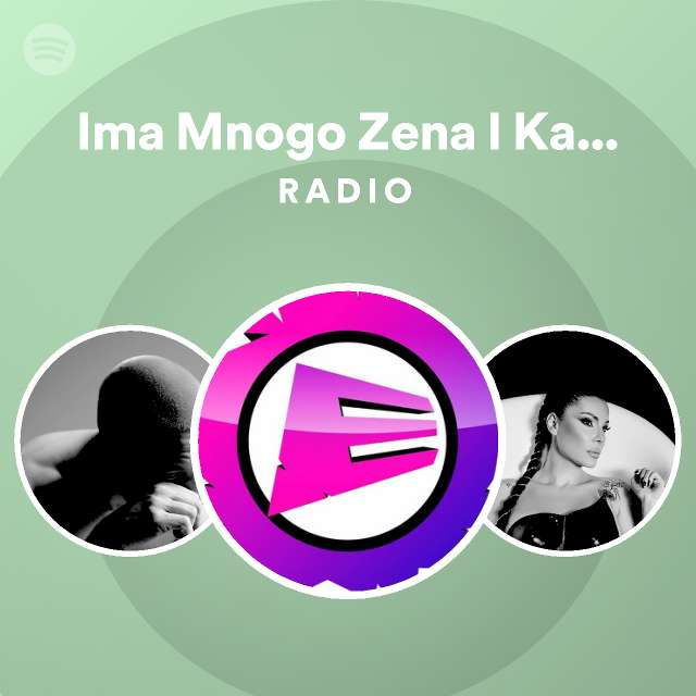 Ima Mnogo Zena I Kafana Radio - playlist by Spotify | Spotify