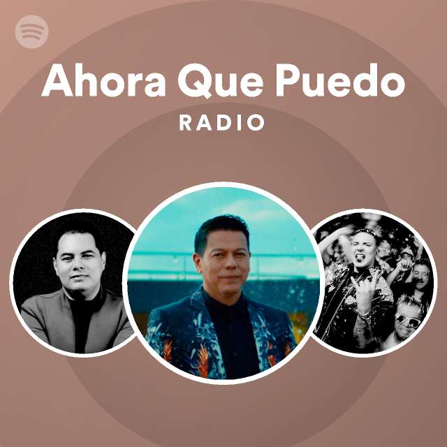 Ahora Que Puedo Radio | Spotify Playlist