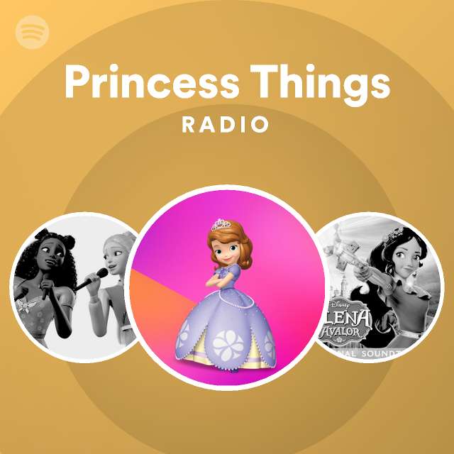 Princess Things Radio - playlist by Spotify | Spotify
