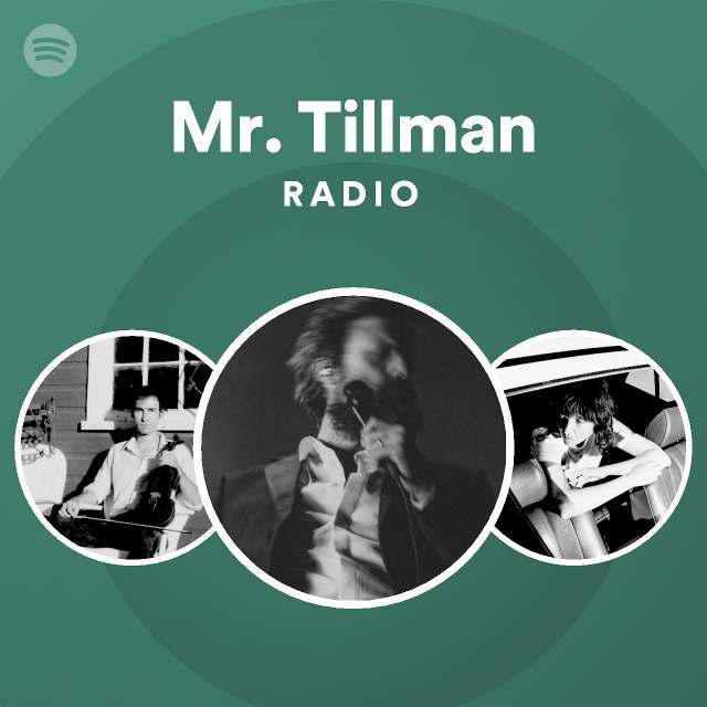 Mr. Tillman Radio - playlist by Spotify | Spotify