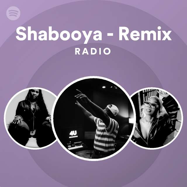 Shabooya - Remix Radio - playlist by Spotify | Spotify