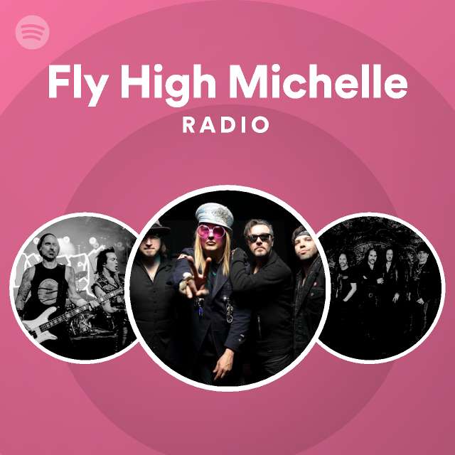 Fly High Michelle Radio - playlist by Spotify | Spotify