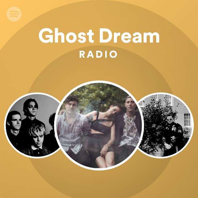 Ghost Dream Radio - playlist by Spotify | Spotify