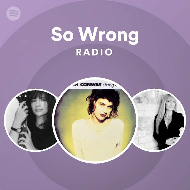 So Wrong Radio | Spotify Playlist So Wrong Radio | Spotify Playlist