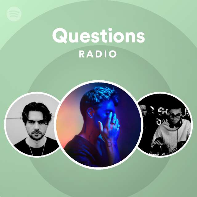 Questions Radio - playlist by Spotify | Spotify