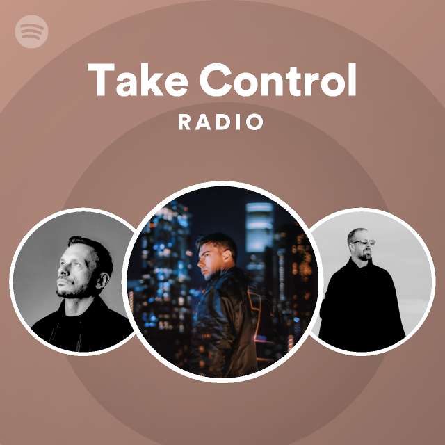 Take Control Radio - playlist by Spotify | Spotify