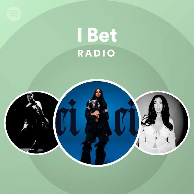 I Bet Radio - playlist by Spotify | Spotify