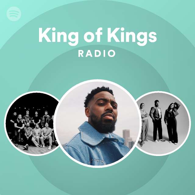 King of Kings Radio - playlist by Spotify | Spotify
