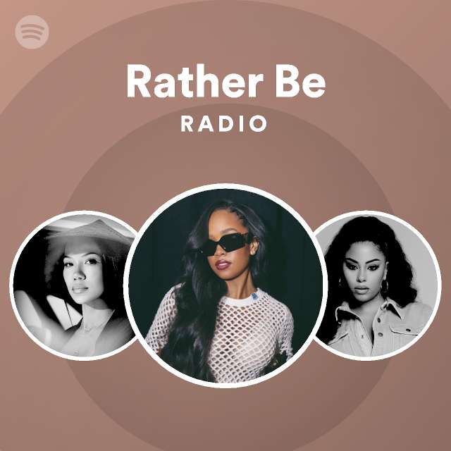 Rather Be Radio - playlist by Spotify | Spotify