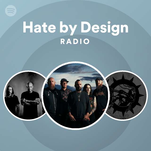 Hate by Design Radio - playlist by Spotify | Spotify