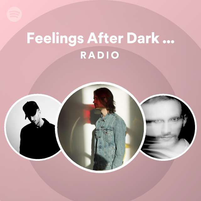 Feelings After Dark (feat. NISHA) Radio - playlist by Spotify | Spotify