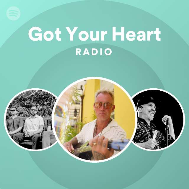 Got Your Heart Radio - playlist by Spotify | Spotify