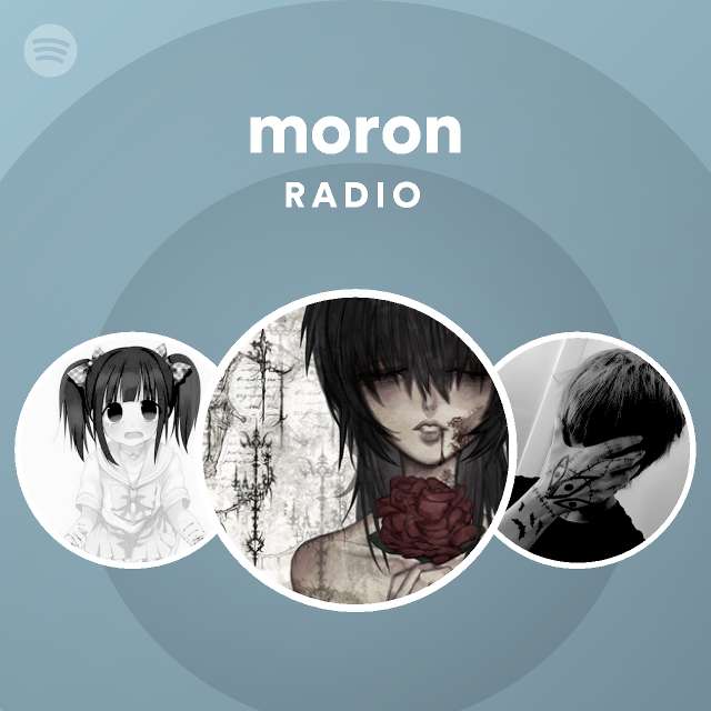 moron Radio - playlist by Spotify | Spotify