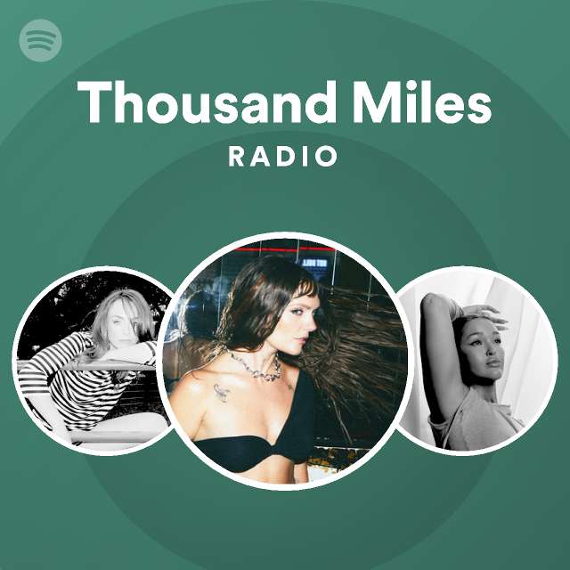 Thousand Miles Radio - playlist by Spotify | Spotify