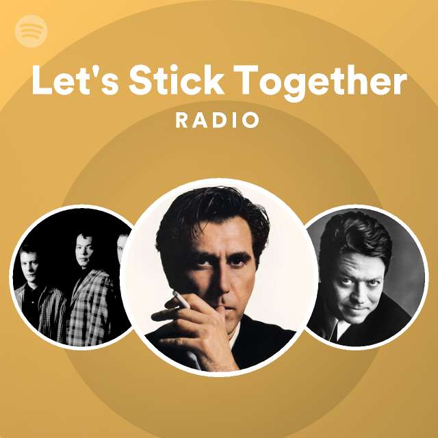 Let's Stick Together Radio - playlist by Spotify | Spotify