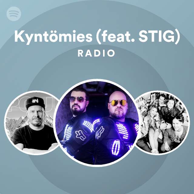 Kyntömies (feat. STIG) Radio - playlist by Spotify | Spotify
